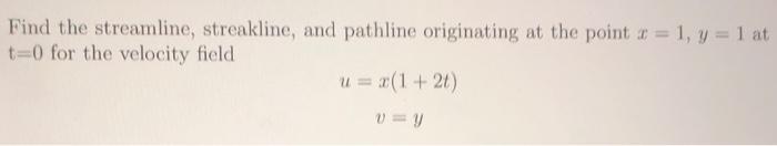 Solved Find the streamline, streakline, and pathline | Chegg.com