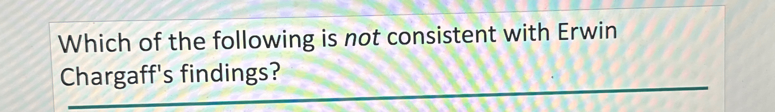 Solved Which of the following is not consistent with Erwin | Chegg.com