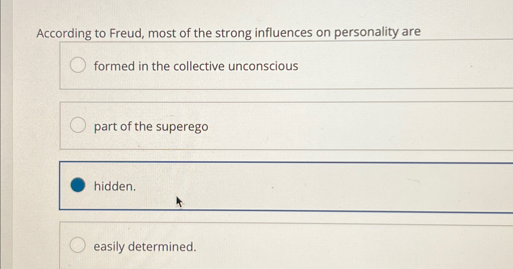 Solved According to Freud, most of the strong influences on | Chegg.com