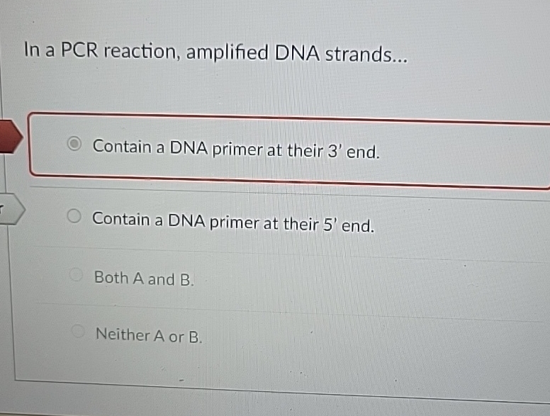 Solved In a PCR reaction, amplified DNA strands...Contain a | Chegg.com