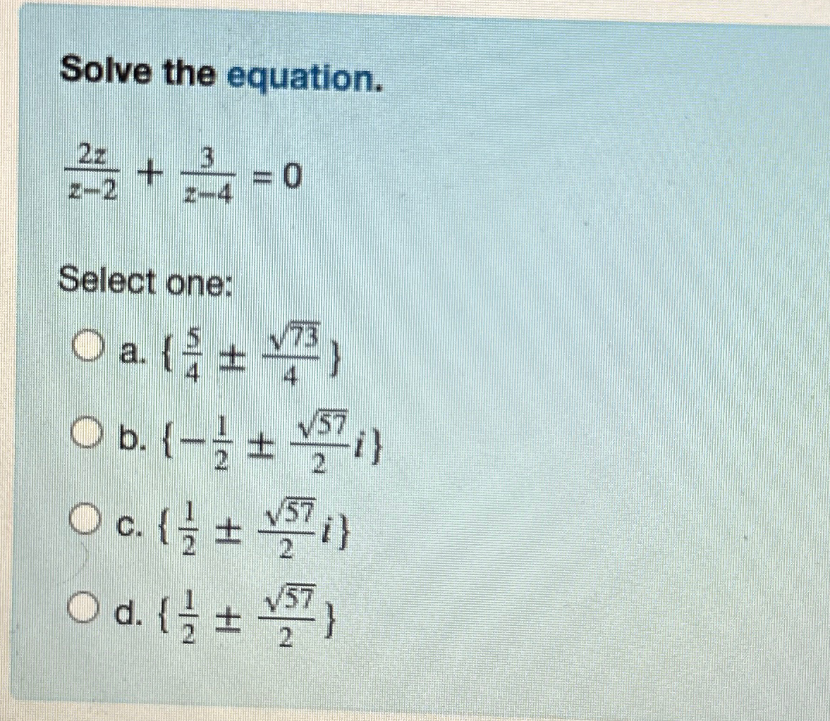 Solved Solve the equation.2zz-2+3z-4=0Select | Chegg.com