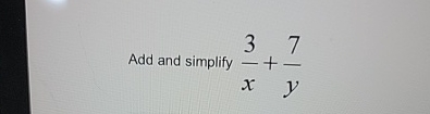 Solved Add and simplify 3x+7y | Chegg.com