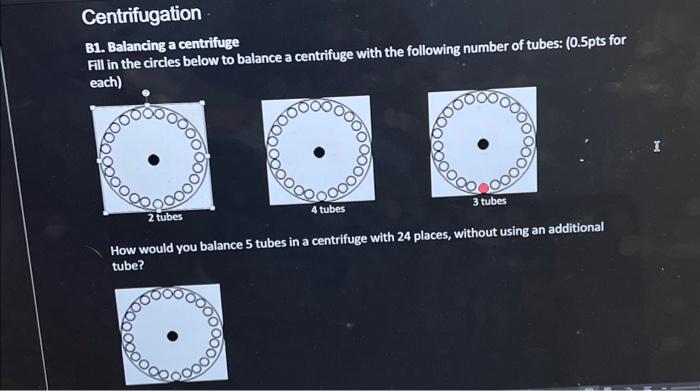 Solved B1. Balancing a centrifuge Fill in the circles below | Chegg.com