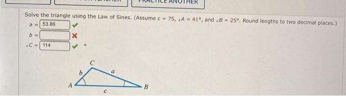 Solved Solve the triangle using the Law of Sines. (Assume c | Chegg.com
