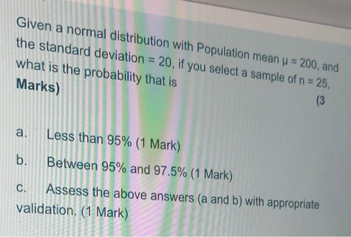 Solved Given a normal distribution with Population mean p = | Chegg.com