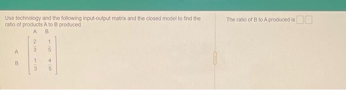 Solved Use technology and the following input-output matrix | Chegg.com