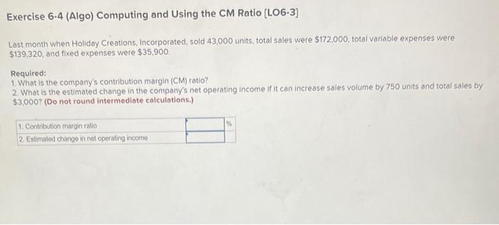 Solved Exercise 6.4 (Algo) Computing and Using the CM Ratio | Chegg.com