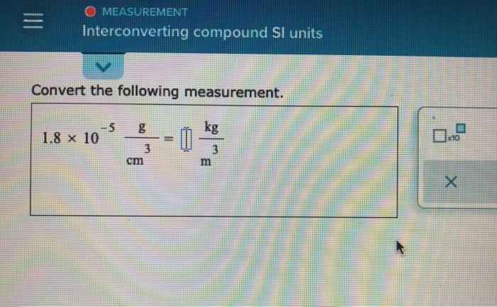 Solved MEASUREMENT Interconverting compound SI units V | Chegg.com