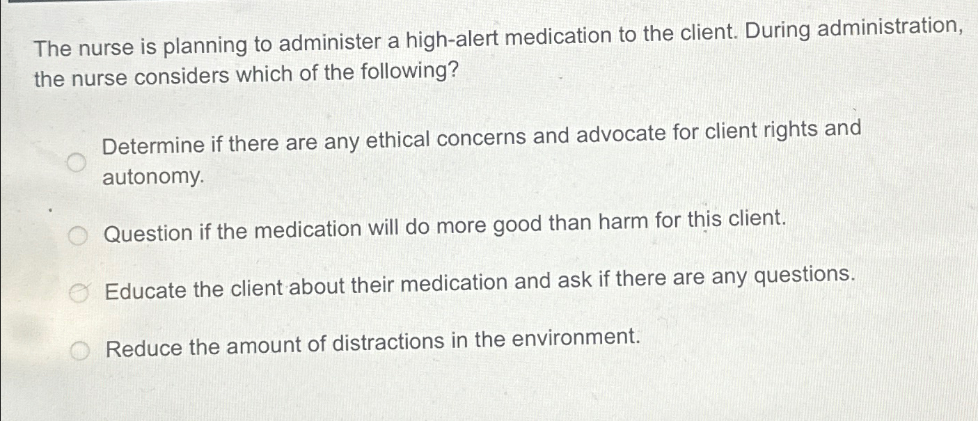 Solved The nurse is planning to administer a high-alert | Chegg.com