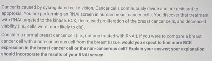 Solved Cancer is caused by dysregulated cell division. | Chegg.com