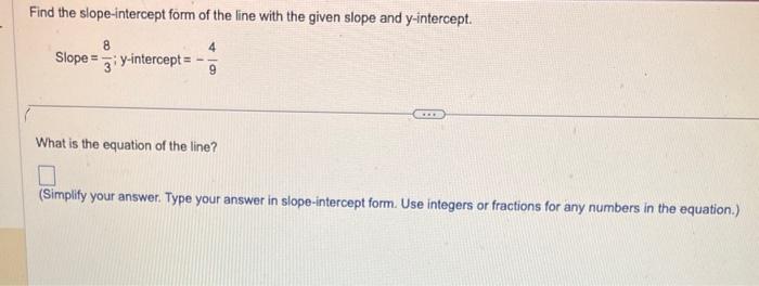 Solved Find the slope-intercept form of the line with the | Chegg.com