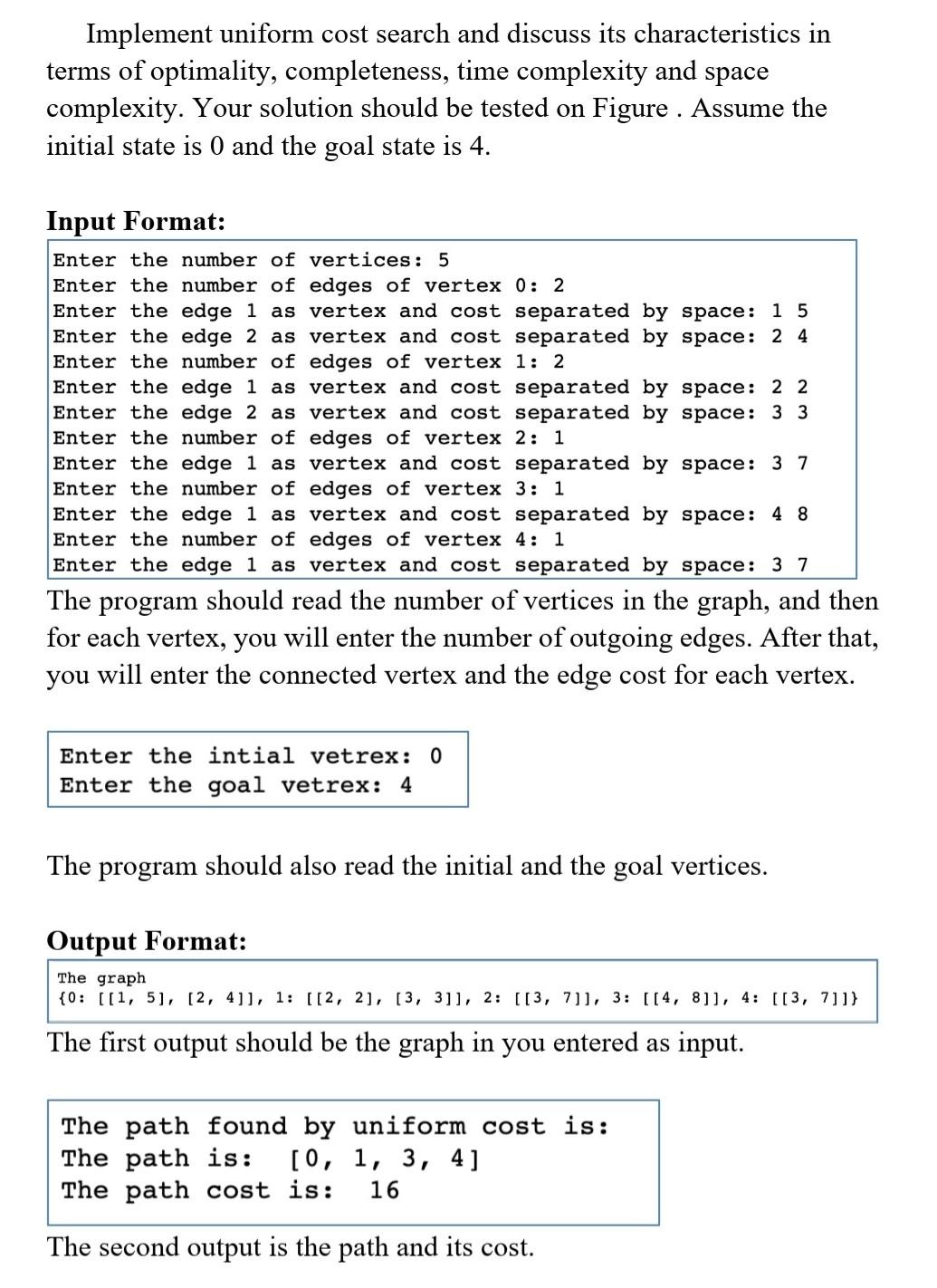 Solved Implement uniform cost search and discuss its | Chegg.com
