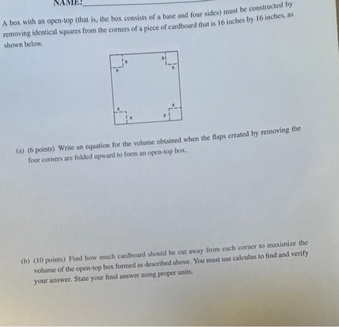Solved NAME: A box with an open-top (that is, the box | Chegg.com