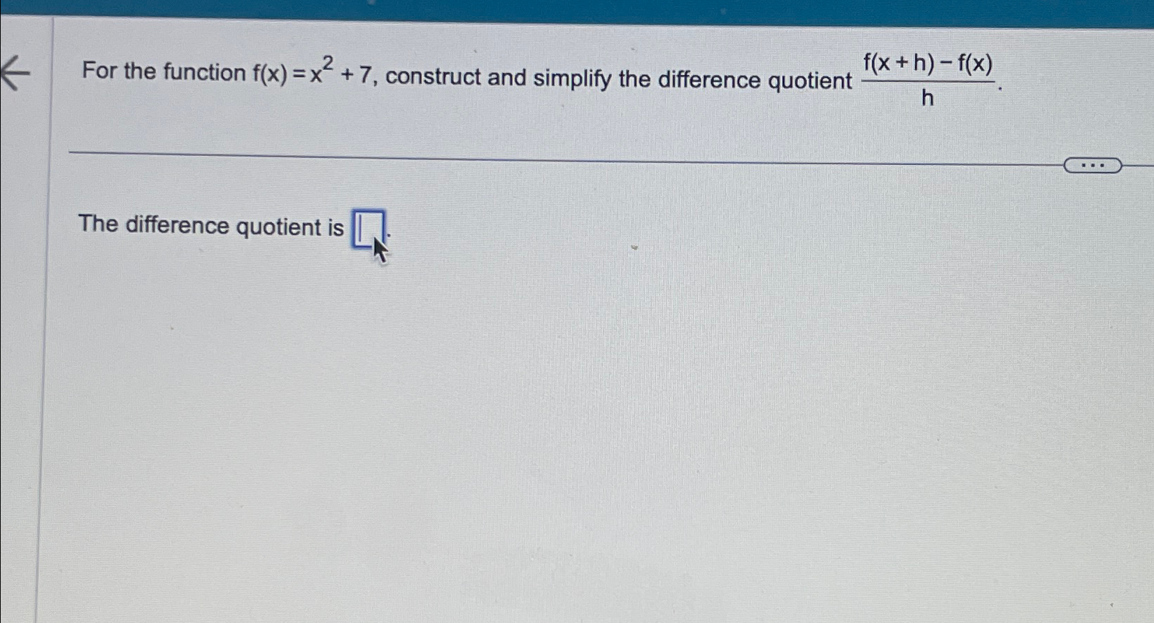 Solved For the function f(x)=x2+7, ﻿construct and simplify | Chegg.com