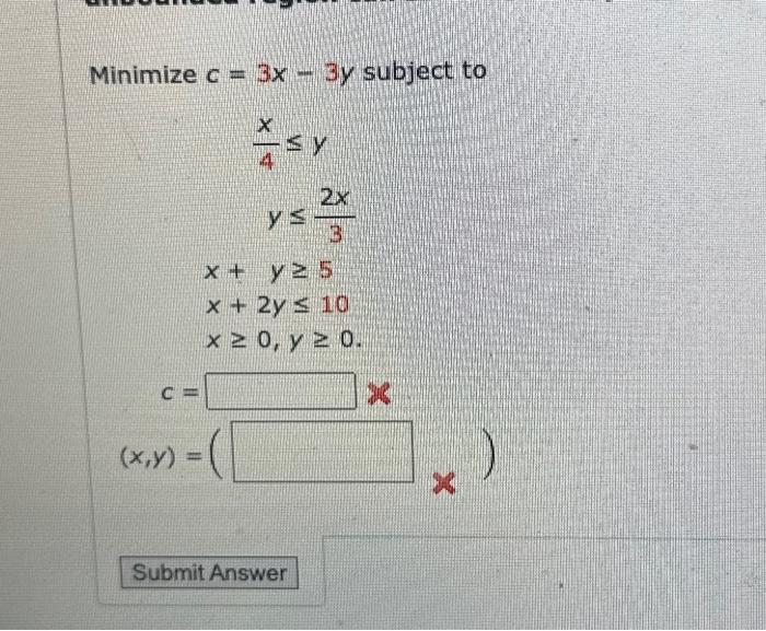 Solved Minimize c=3x−3y subject to | Chegg.com