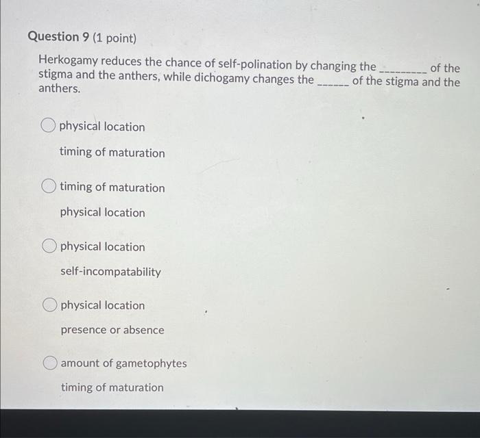 Solved Question 9 (1 point) Herkogamy reduces the chance of | Chegg.com