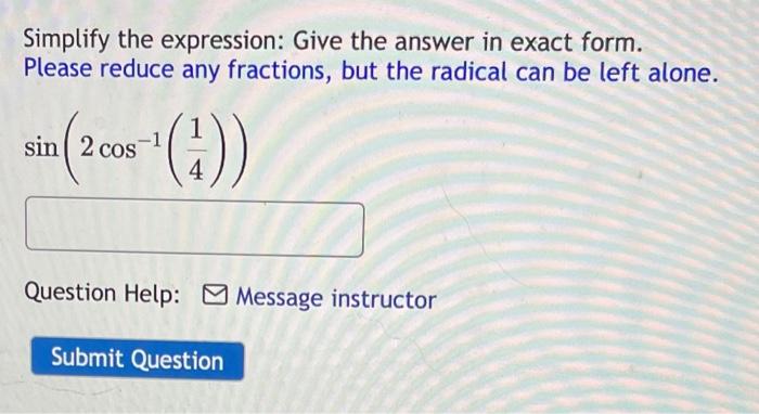 Solved Simplify the expression: Give the answer in exact | Chegg.com