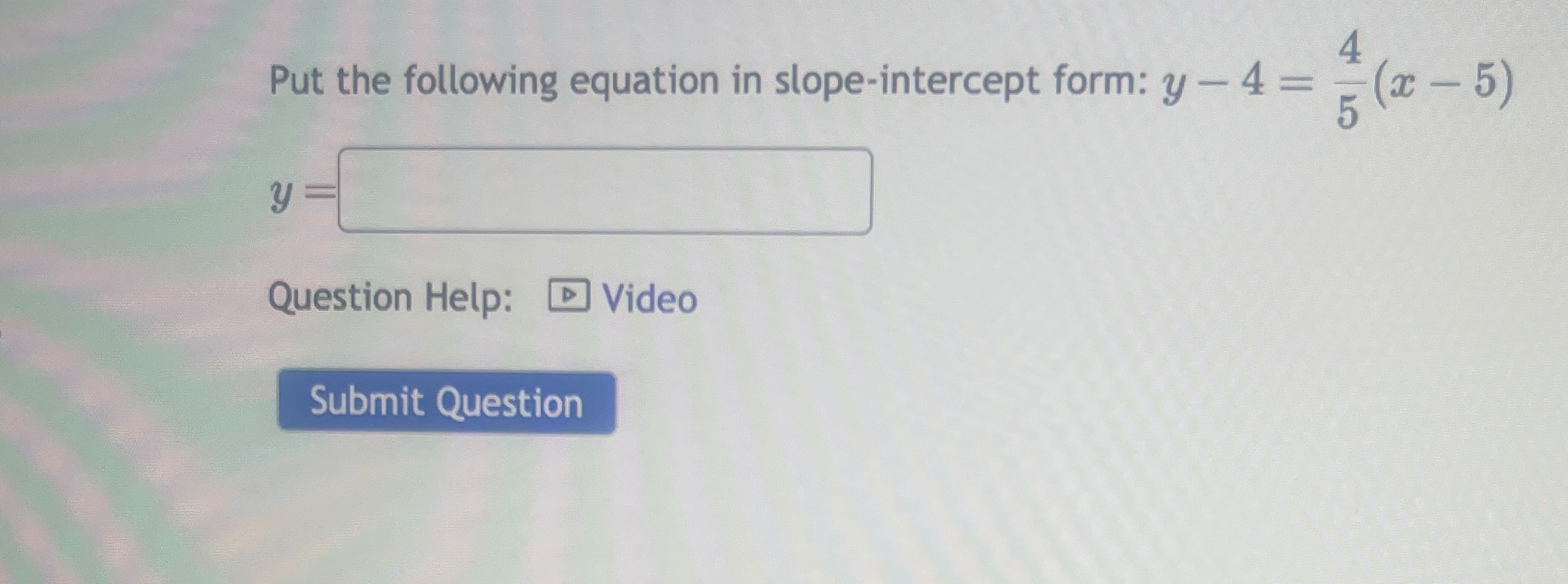 Solved Put the following equation in slope-intercept form: | Chegg.com