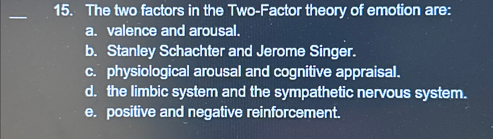 Solved The two factors in the Two-Factor theory of emotion | Chegg.com