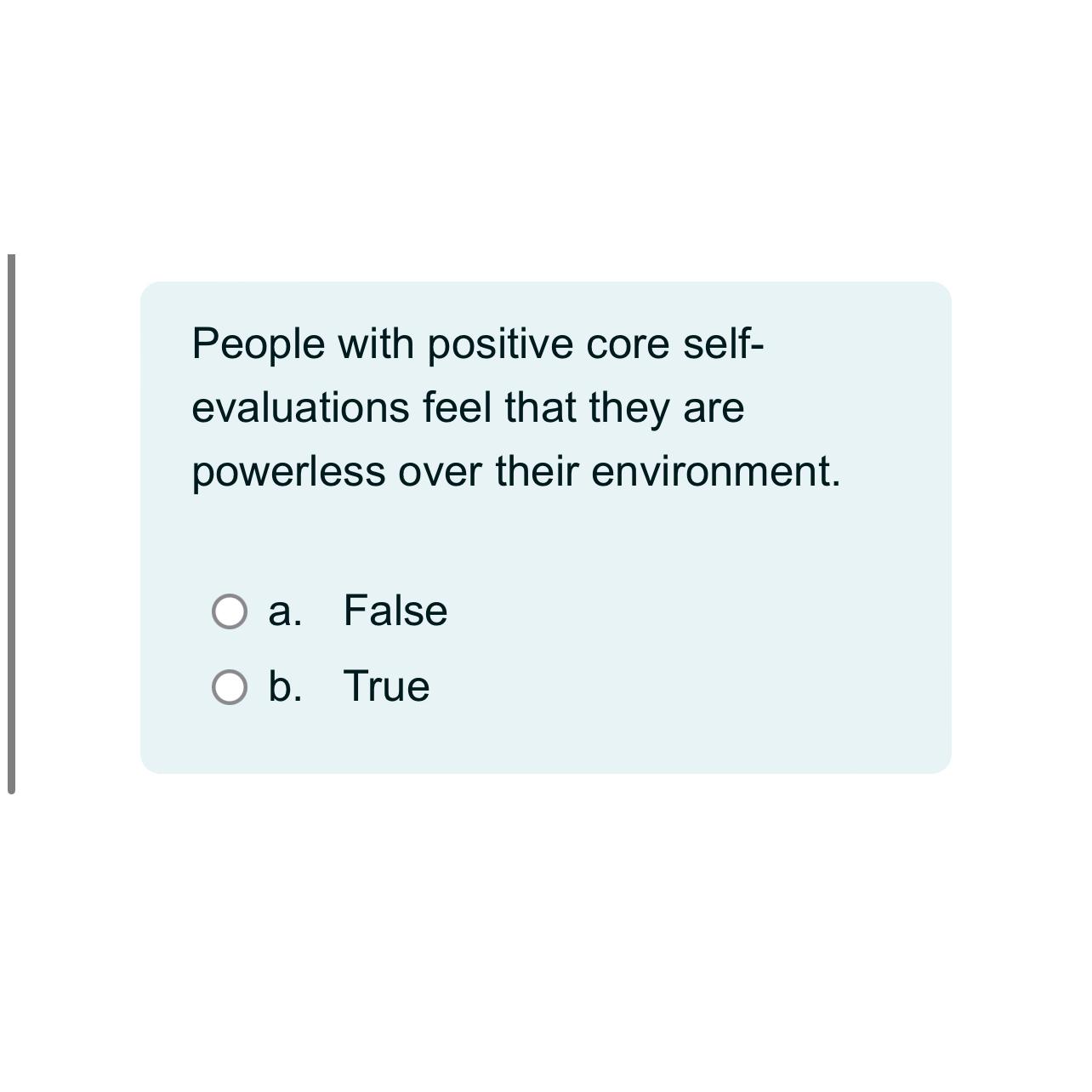 Solved People with positive core selfevaluations feel that | Chegg.com