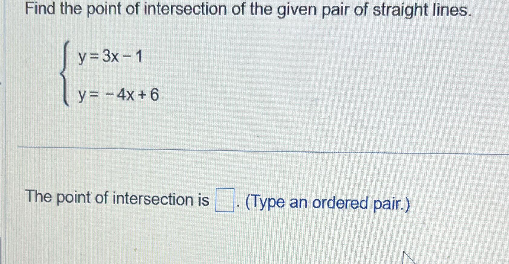 Solved Find the point of intersection of the given pair of | Chegg.com