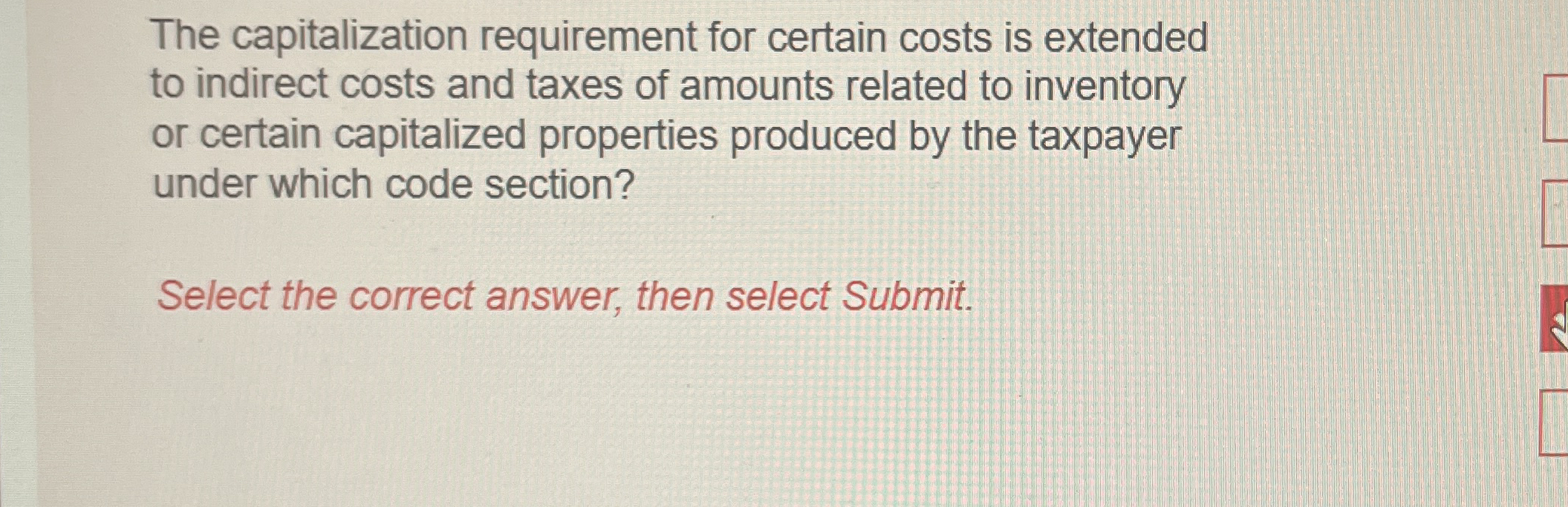 Solved The capitalization requirement for certain costs is | Chegg.com