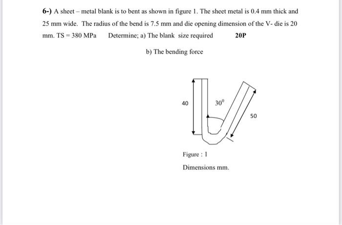 Solved 4-) An L-shaped part is to bent in a V-bending | Chegg.com