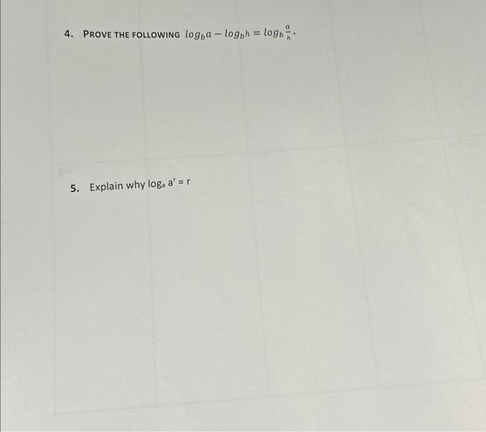 Solved 4. Prove the following logba−logbh=logbha. 5. Explain | Chegg.com