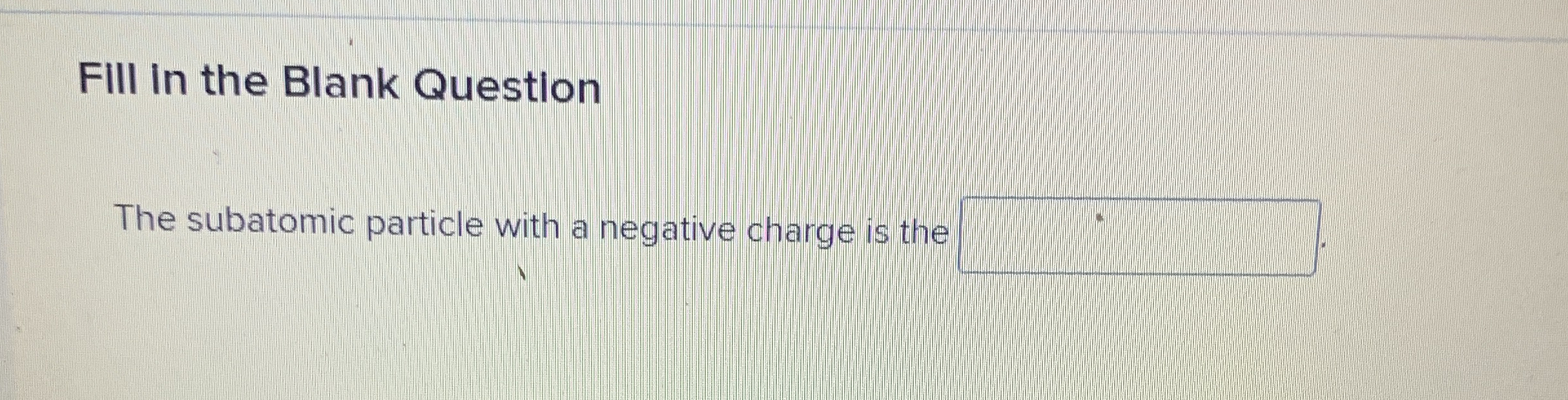 Solved FIII In the Blank QuestlonThe subatomic particle with | Chegg.com