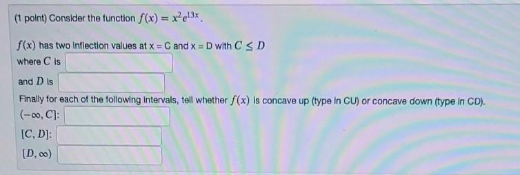 Solved (1 point) Consider the function f(x) = x2e13x f(x) | Chegg.com