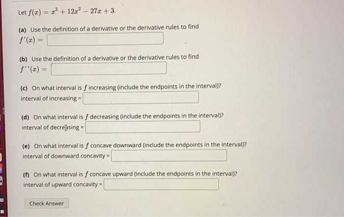 Solved Let f(x) = x3 + 12x2 - 27x + 3. (a) Use the | Chegg.com