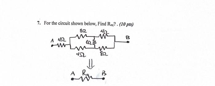 Solved 7. For the circuit shown below, Find Req ? . (10 pts) | Chegg.com
