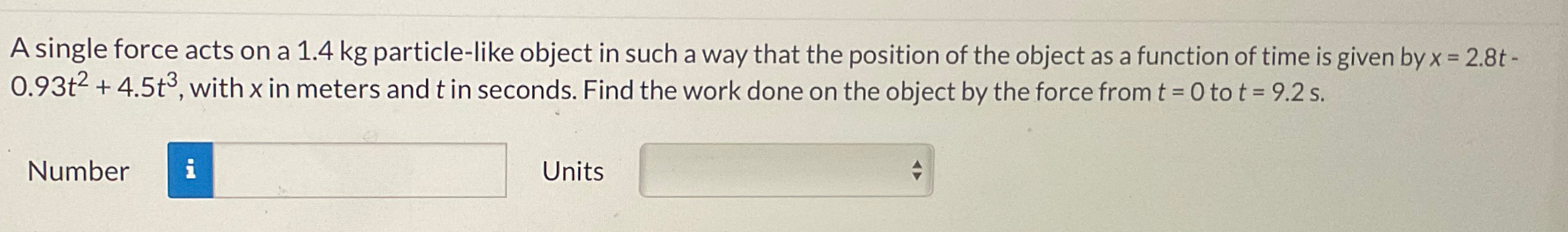 Solved A single force acts on a 1.4kg ﻿particle-like object | Chegg.com