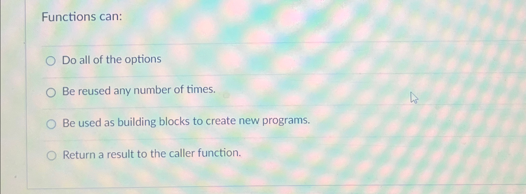 Solved Functions can:Do all of the optionsBe reused any | Chegg.com