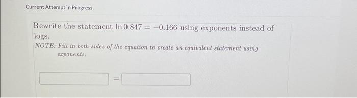 Solved Rewrite the statement ln0.847=−0.166 using exponents | Chegg.com