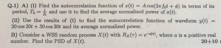 Solved Q.1) ﻿A) (i) ﻿Find the autocorrelation function of | Chegg.com