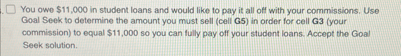 Solved You owe $11,000 ﻿in student loans and would like to | Chegg.com