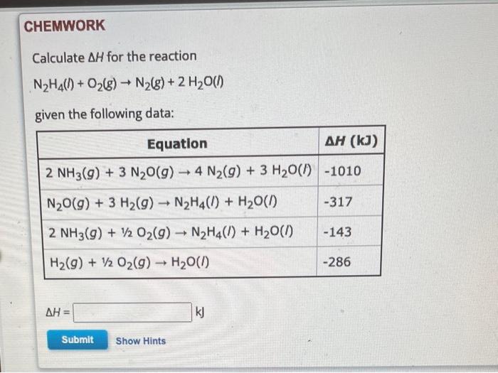 Solved Calculate H for the reaction N2H4(l)+O2( g)→N2( | Chegg.com