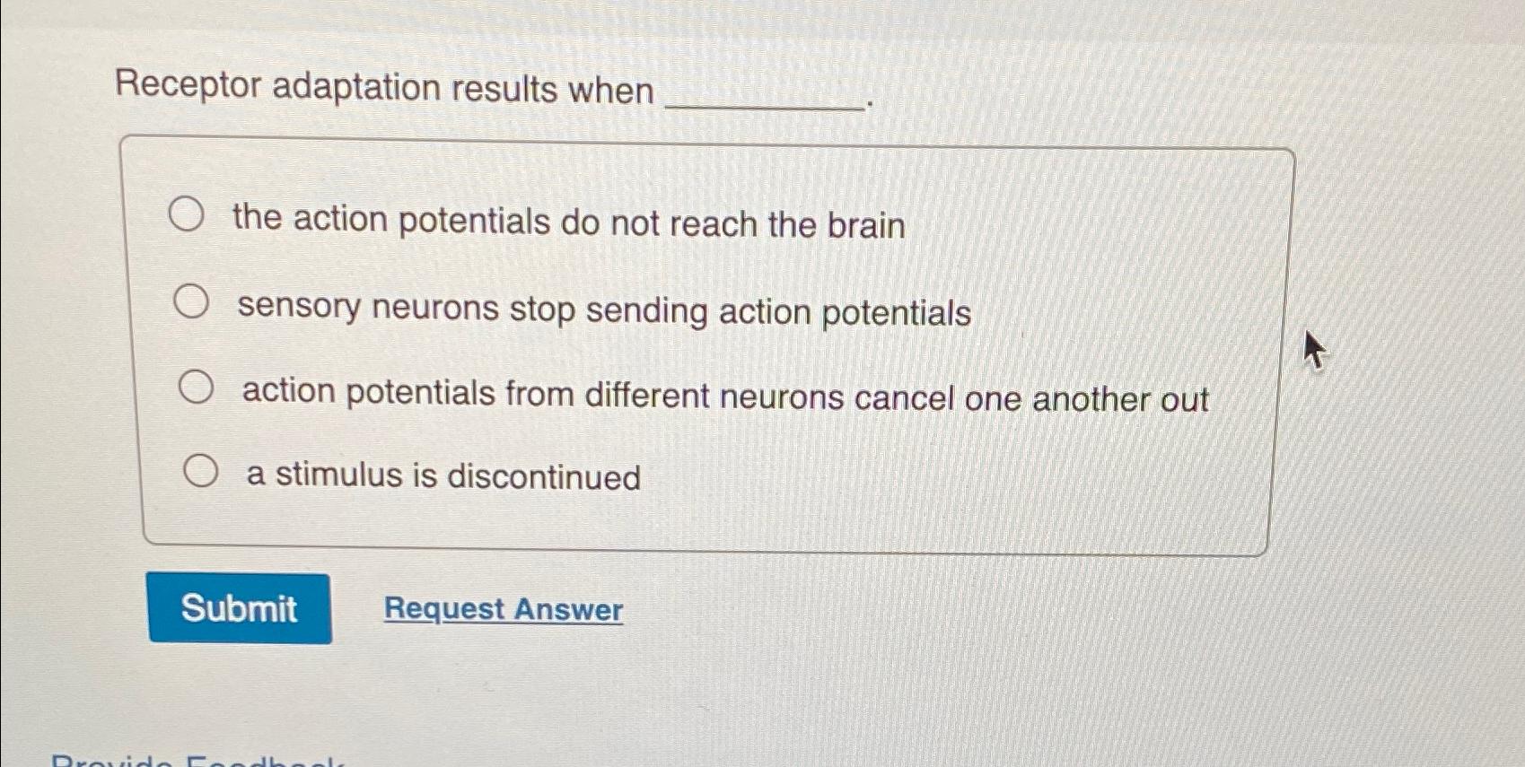 Solved Receptor adaptation results whenthe action potentials | Chegg.com