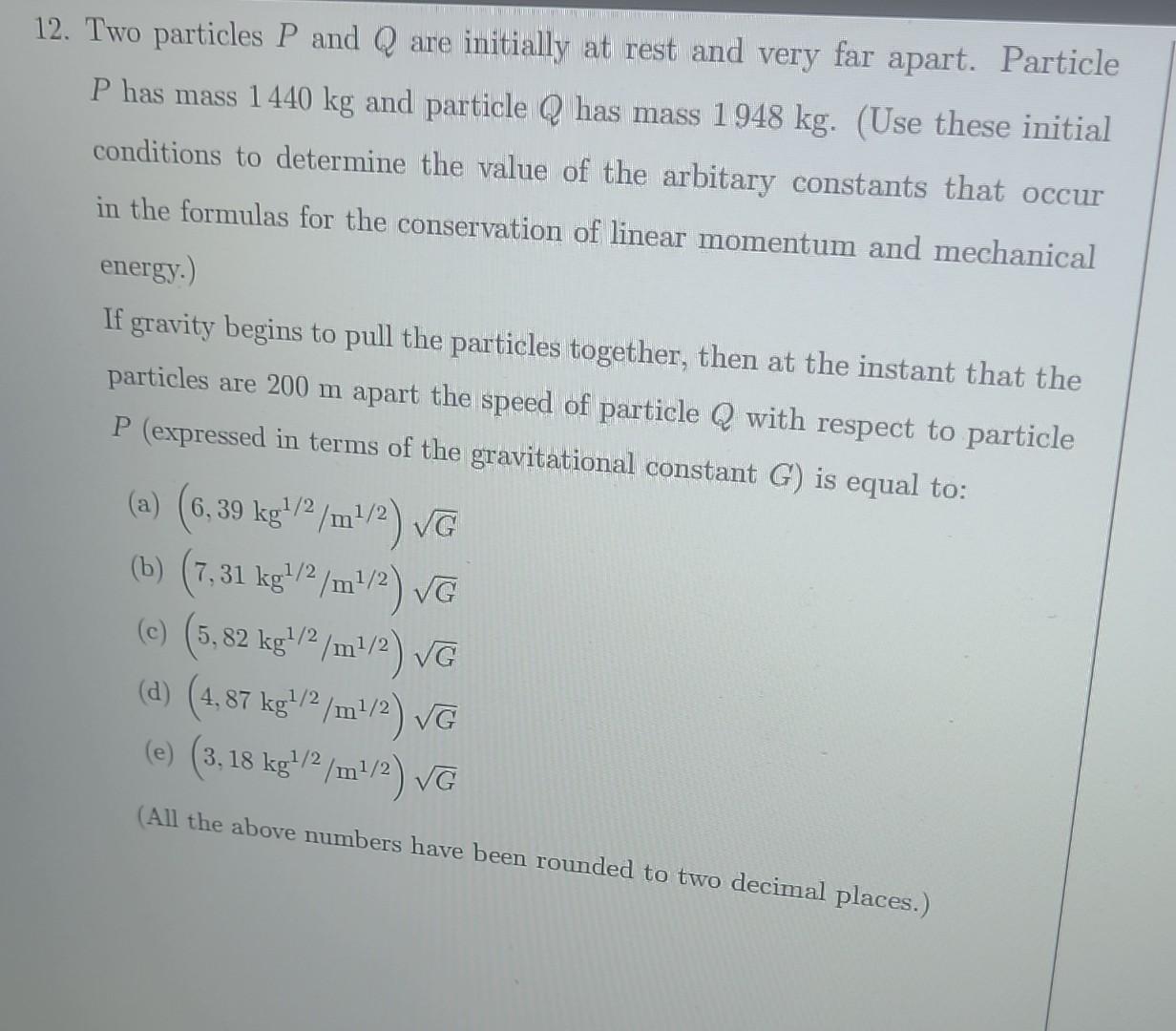 Solved 12. Two particles P and Q are initially at rest and | Chegg.com