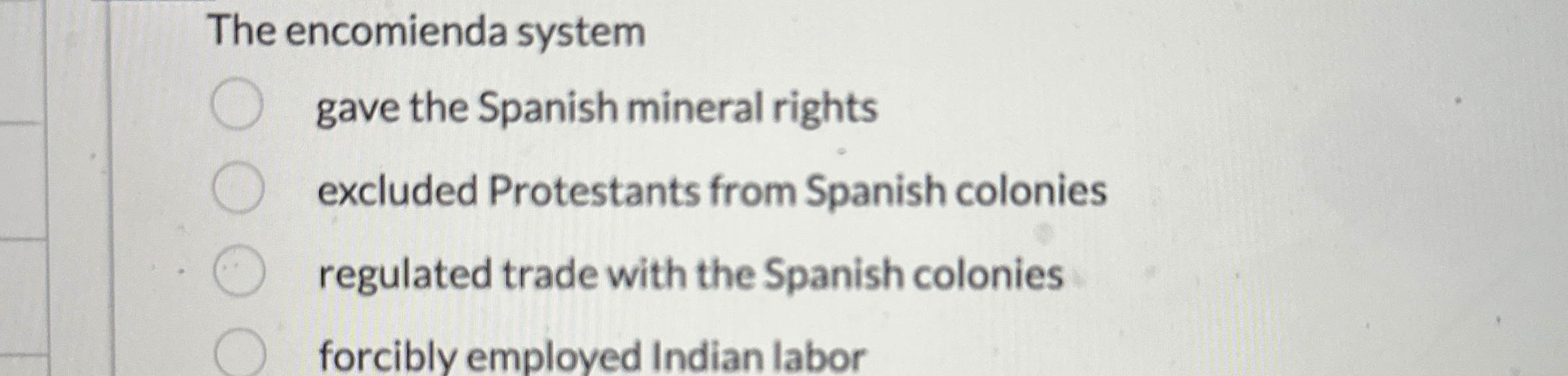 Solved The encomienda systemgave the Spanish mineral | Chegg.com