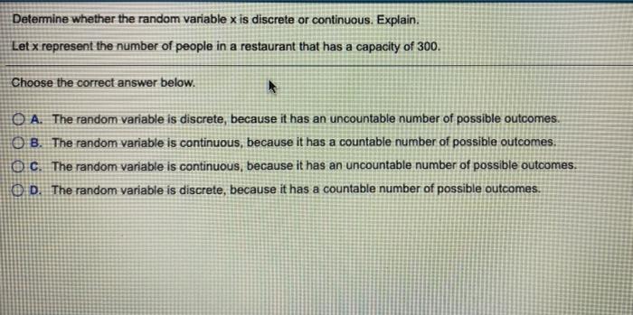 Solved Determine whether the random variable x is discrete | Chegg.com