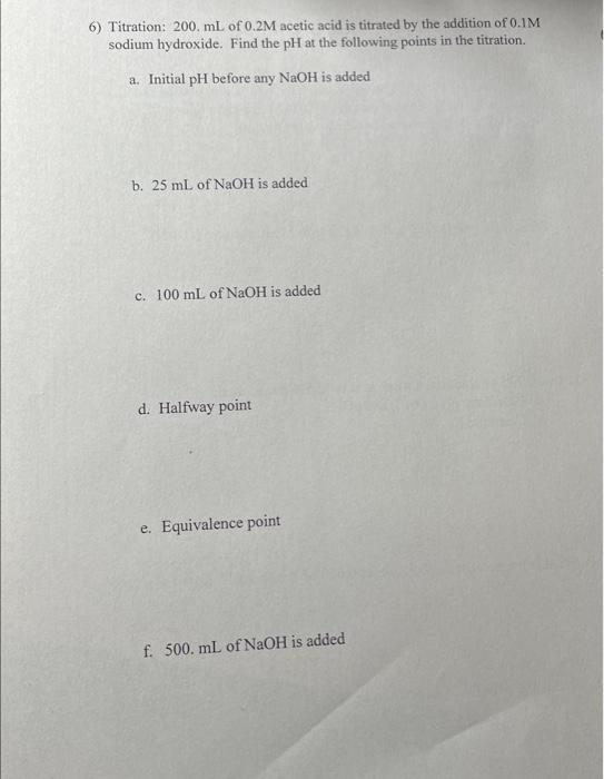 Solved 6) Titration: 200.mL of 0.2M acetic acid is titrated | Chegg.com