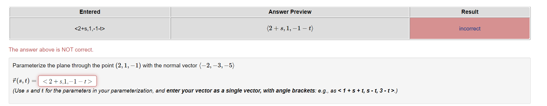 Solved The answer above is NOT correct.Parameterize the | Chegg.com