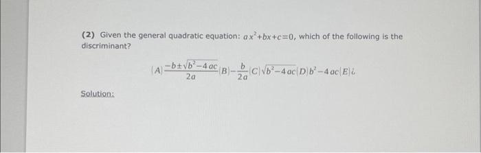 Solved (2) Given the general quadratic equation: ax2+bx+c=0, | Chegg.com