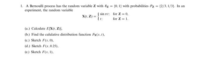 Solved 1. A Bernoulli process has the random variable Z with | Chegg.com