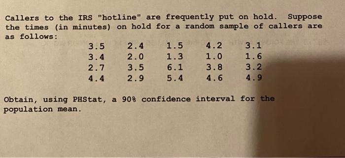 Solved Callers to the IRS "hotline" are frequently put on | Chegg.com