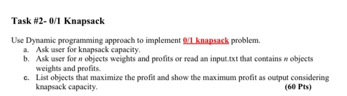 Solved Task #2- 0/1 Knapsack Use Dynamic programming | Chegg.com