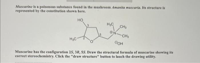 Solved Muscarine is a poisonous substance found in the | Chegg.com