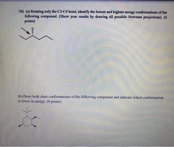 Solved 10) (a) Rotating only the C3-C4 bond, identify the | Chegg.com